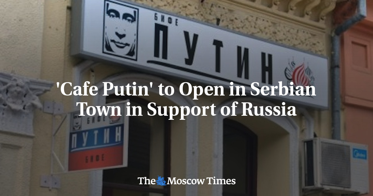 'Cafe Putin' to Open in Serbian Town in Support of Russia