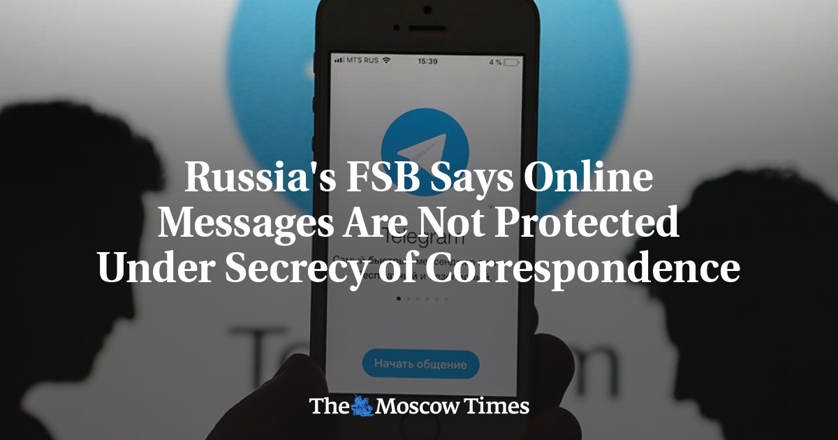 Russia's FSB Says Online Messages Are Not Protected Under Secrecy of ...