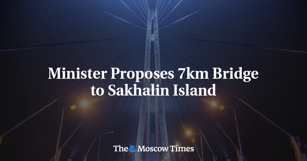 Minister Proposes 7km Bridge to Sakhalin Island
