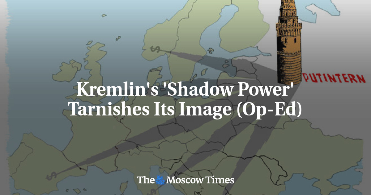 Kremlin's 'Shadow Power' Tarnishes Its Image (Op-Ed)