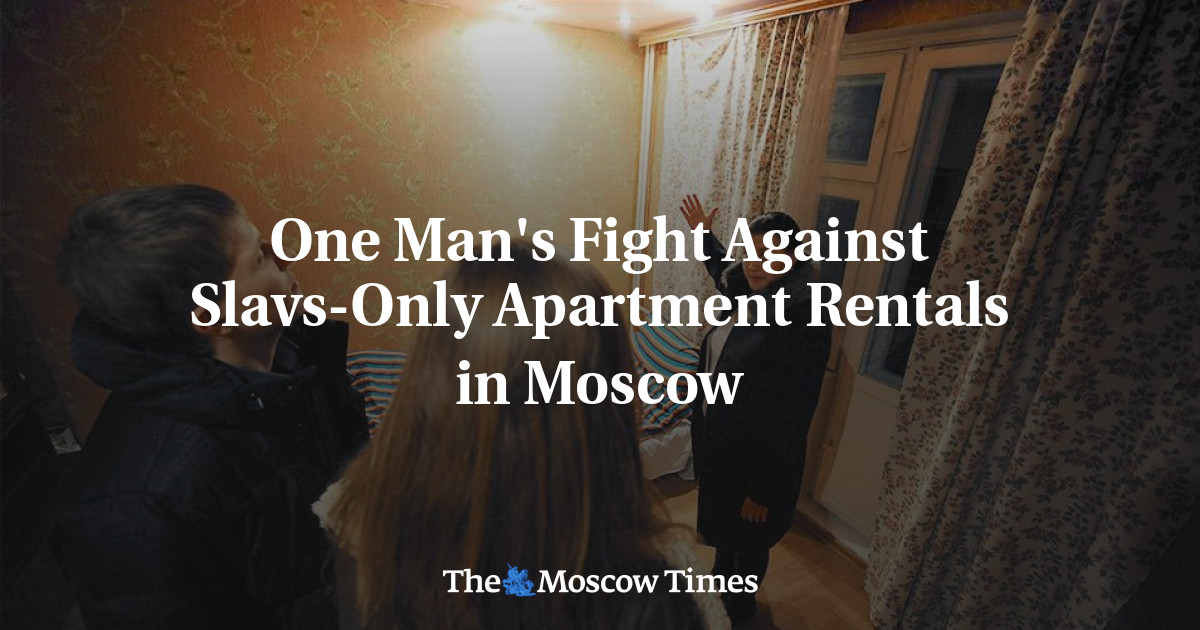 One Man's Fight Against Slavs-Only Apartment Rentals in Moscow