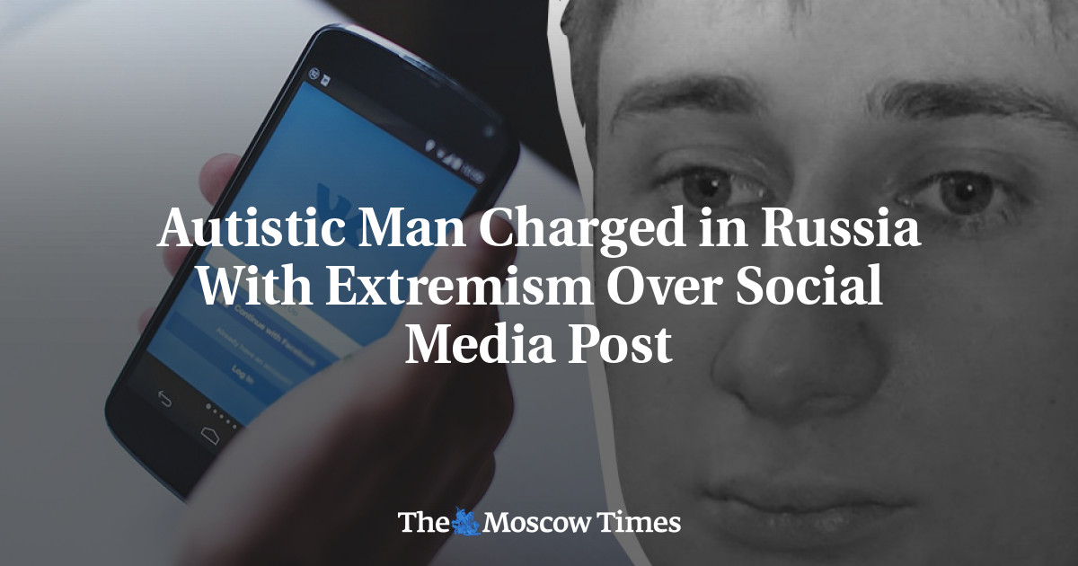 Autistic Man Charged in Russia With Extremism Over Social Media Post