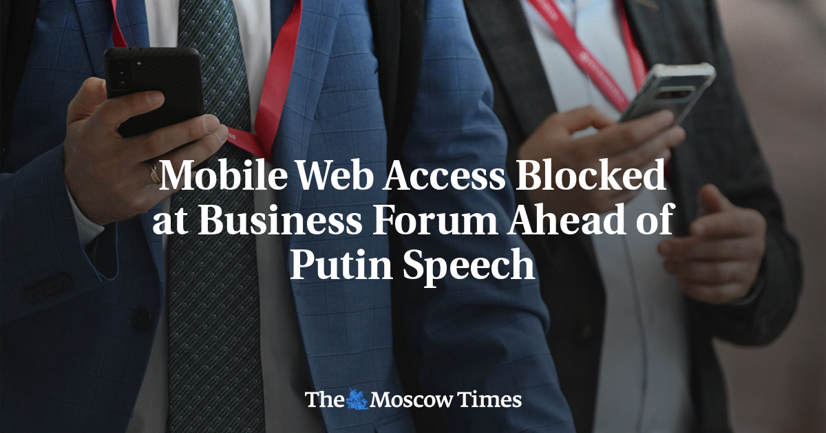 Mobile Web Access Blocked at Business Forum Ahead of Putin Speech - The ...