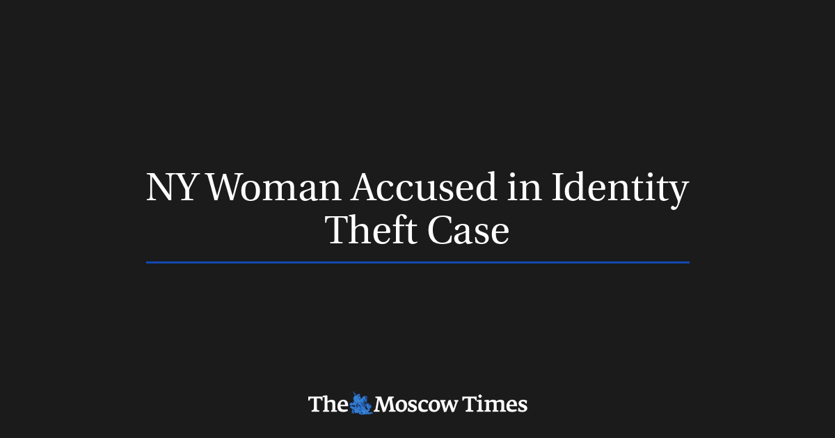 NY Woman Accused in Identity Theft Case