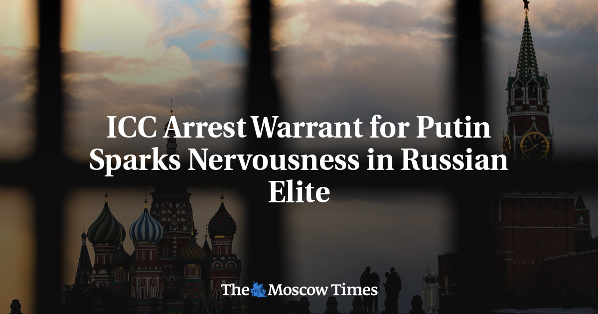 Icc Arrest Warrant For Putin Sparks Nervousness In Russian Elite The