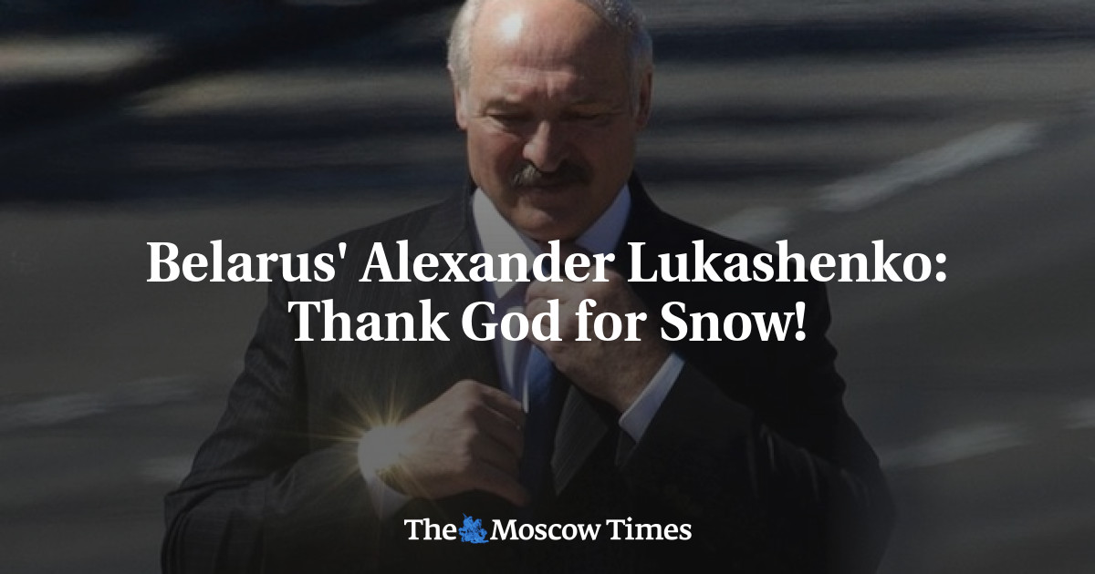 Belarus' Alexander Lukashenko: Thank God for Snow!