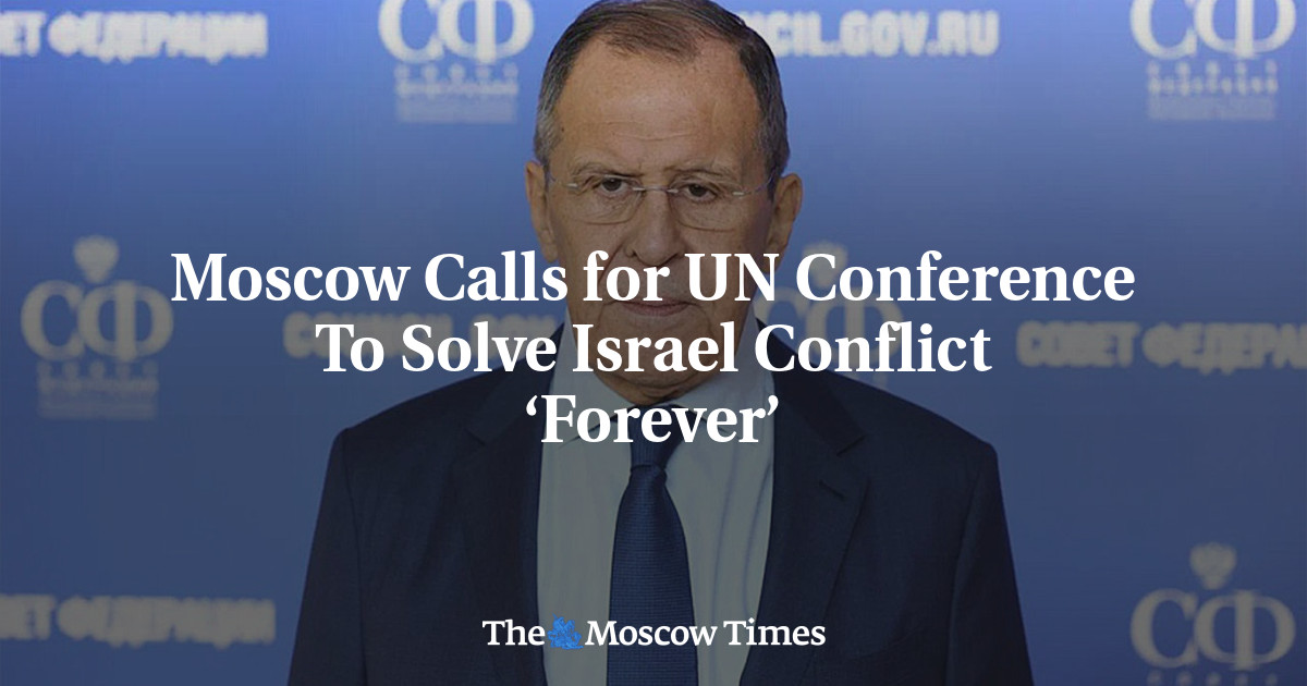 Moscow Calls for UN Conference To Solve Israel Conflict ‘Forever’ - The ...