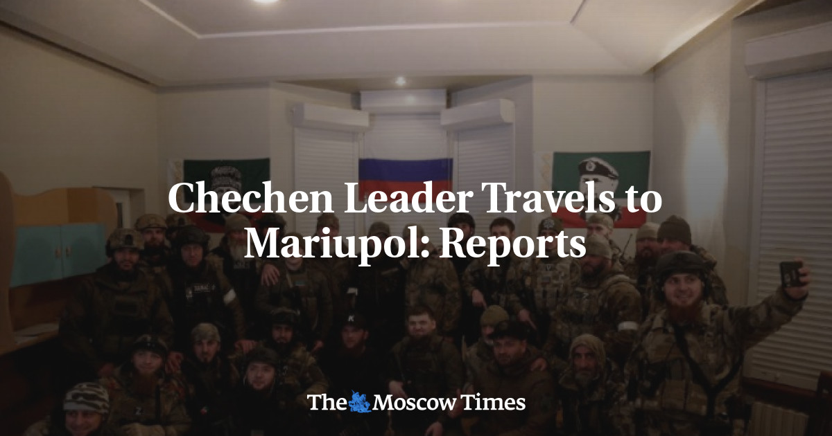 Chechen Leader Travels to Mariupol: Reports - The Moscow Times