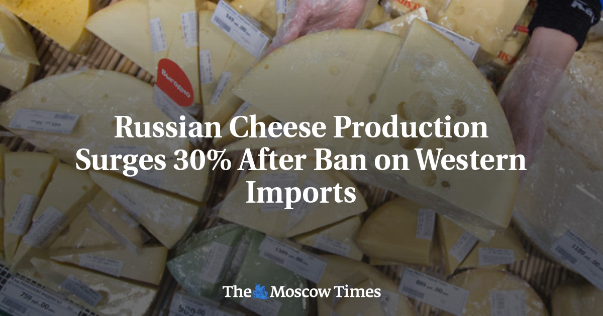 Russian Cheese Production Surges 30% After Ban on Western Imports