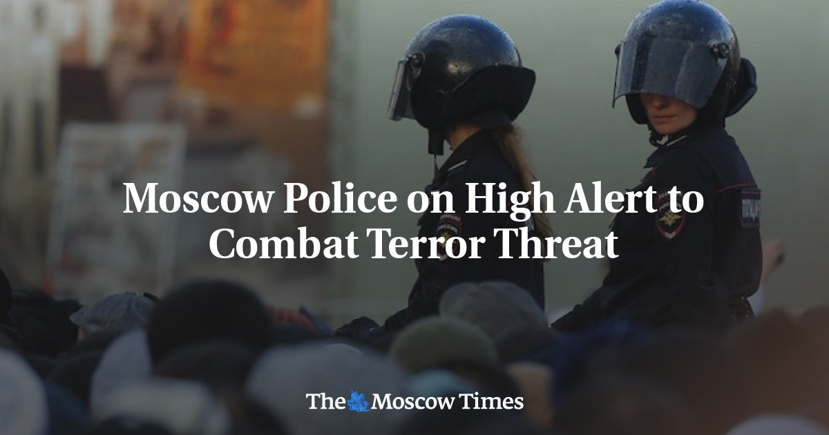 Moscow Police on High Alert to Combat Terror Threat
