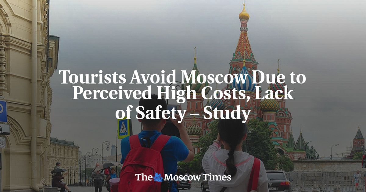Tourists Avoid Moscow Due to Perceived High Costs, Lack of Safety ...
