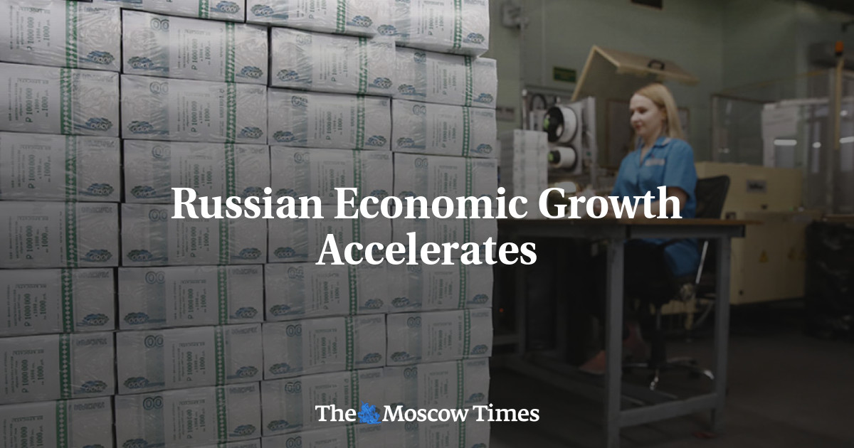 Russian Economic Growth Accelerates - The Moscow Times