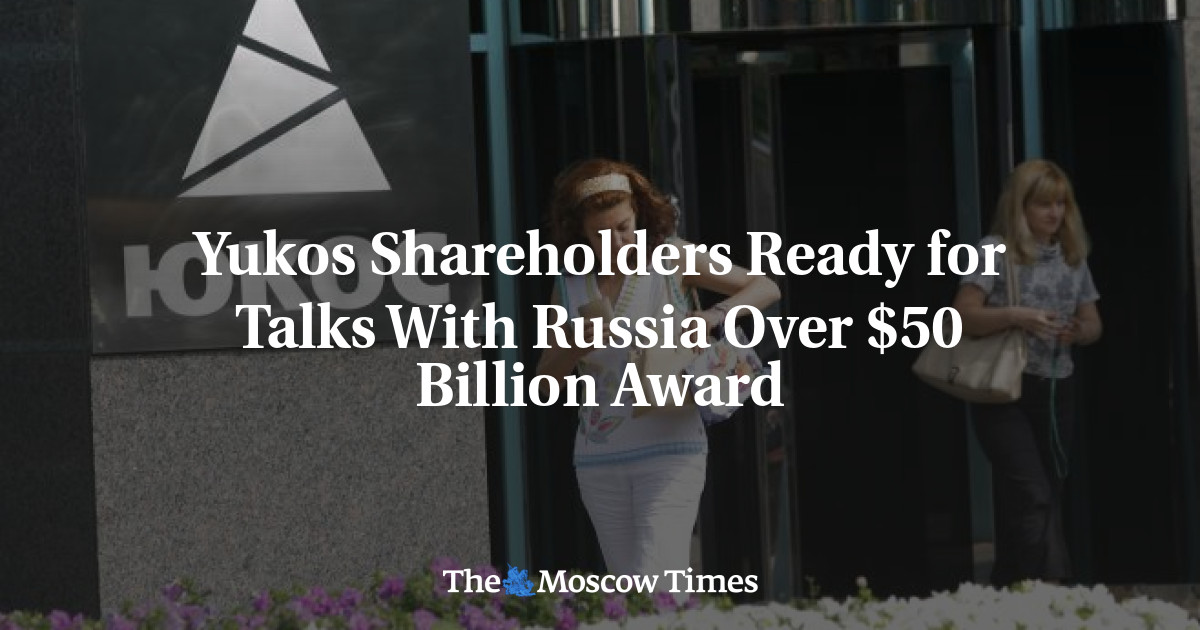 Yukos Shareholders Ready for Talks With Russia Over $50 Billion Award