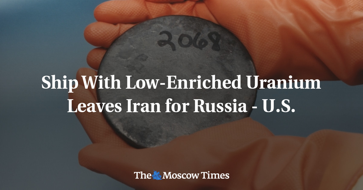 Ship With Low-Enriched Uranium Leaves Iran for Russia - U.S.