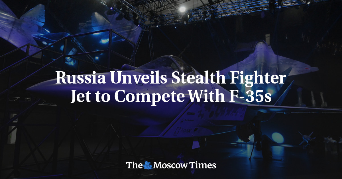 Russia Unveils Stealth Fighter Jet to Compete With F-35s - The Moscow Times