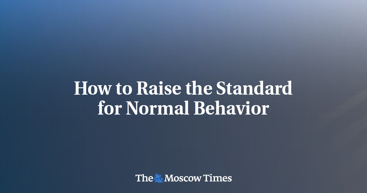 How to Raise the Standard for Normal Behavior