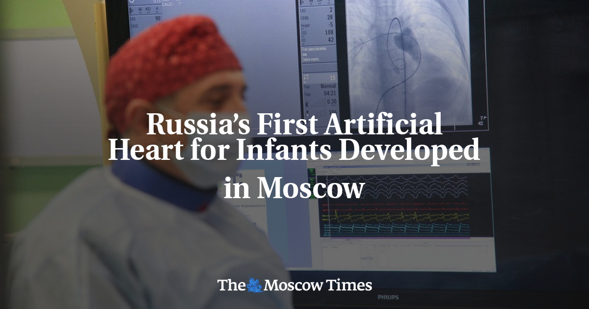 Russia’s First Artificial Heart for Infants Developed in Moscow - The ...