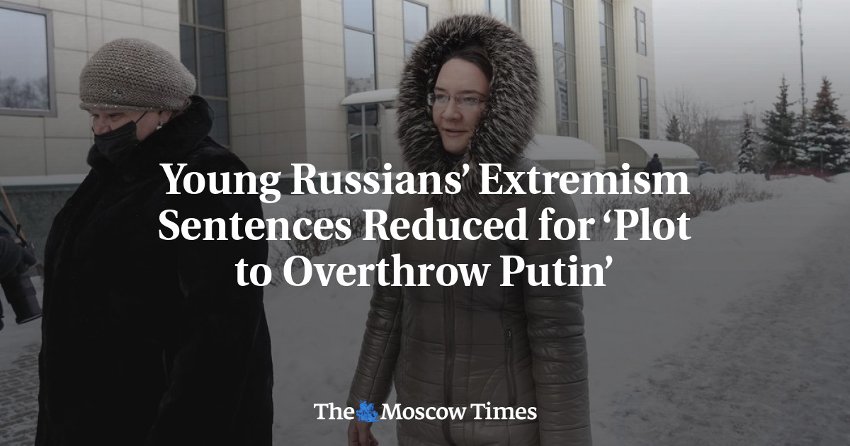 Young Russians’ Extremism Sentences Reduced for ‘Plot to Overthrow ...