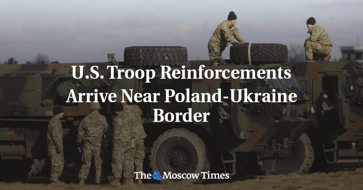 U.S. Troop Reinforcements Arrive Near Poland-Ukraine Border - The ...