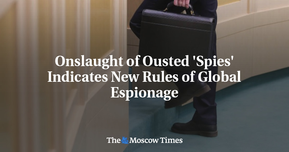 Onslaught of Ousted 'Spies' Indicates New Rules of Global Espionage