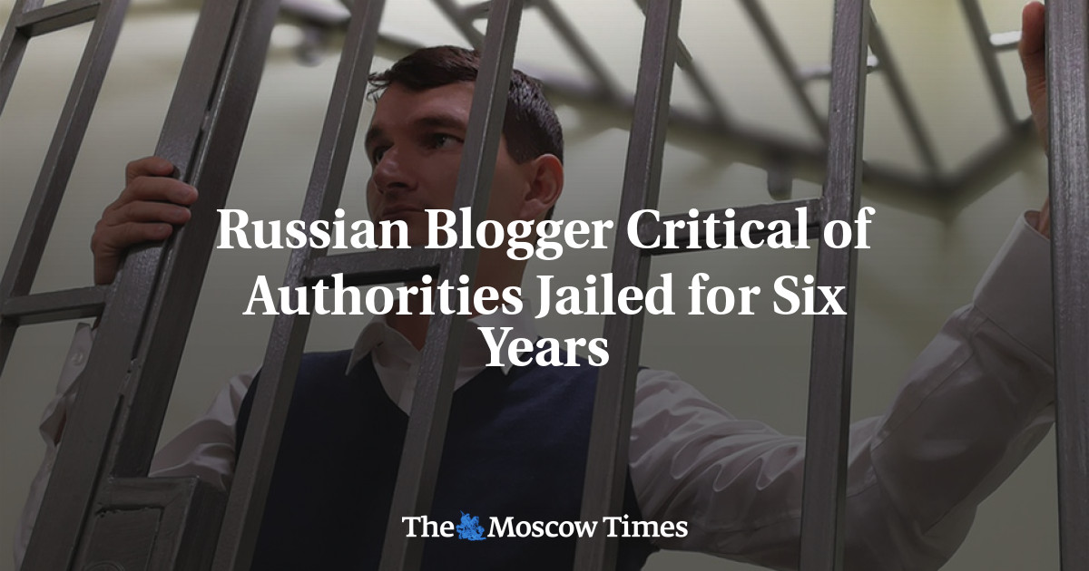 Russian Blogger Critical of Authorities Jailed for Six Years