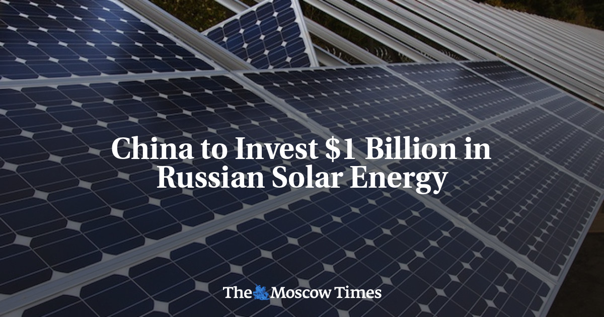 China to Invest $1 Billion in Russian Solar Energy