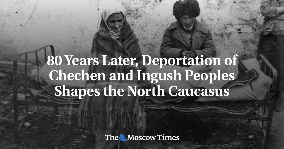 80 Years Later, Deportation of Chechen and Ingush Peoples Shapes the ...