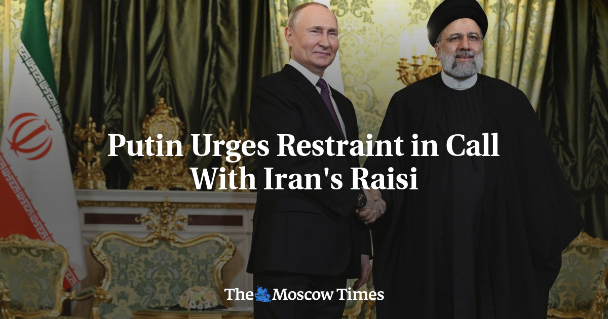 Putin Urges Restraint in Call With Iran's Raisi - The Moscow Times
