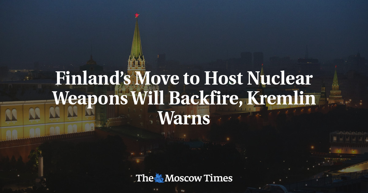 Finland’s Move to Host Nuclear Weapons Will Backfire, Kremlin Warns ...