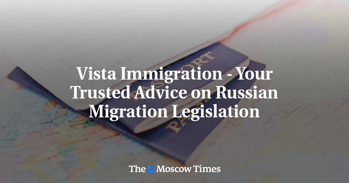 Vista Immigration - Your Trusted Advice on Russian Migration ...