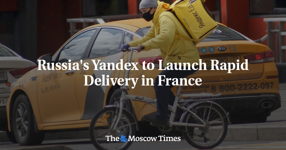 Russia's Yandex to Launch Rapid Delivery in France - The Moscow Times