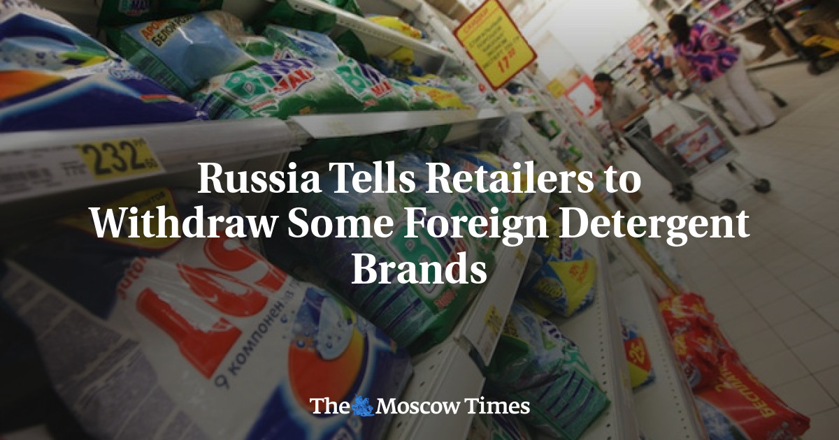 Russia Tells Retailers to Withdraw Some Foreign Detergent Brands