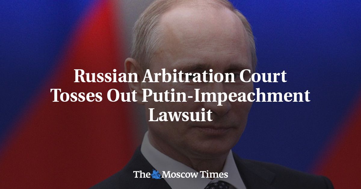 Russian Arbitration Court Tosses Out Putin-Impeachment Lawsuit