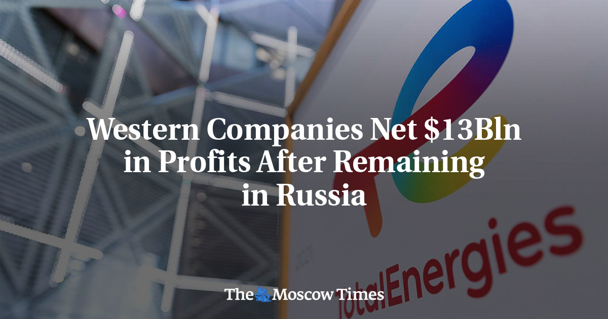 Western Companies Net $13Bln in Profits After Remaining in Russia - The ...