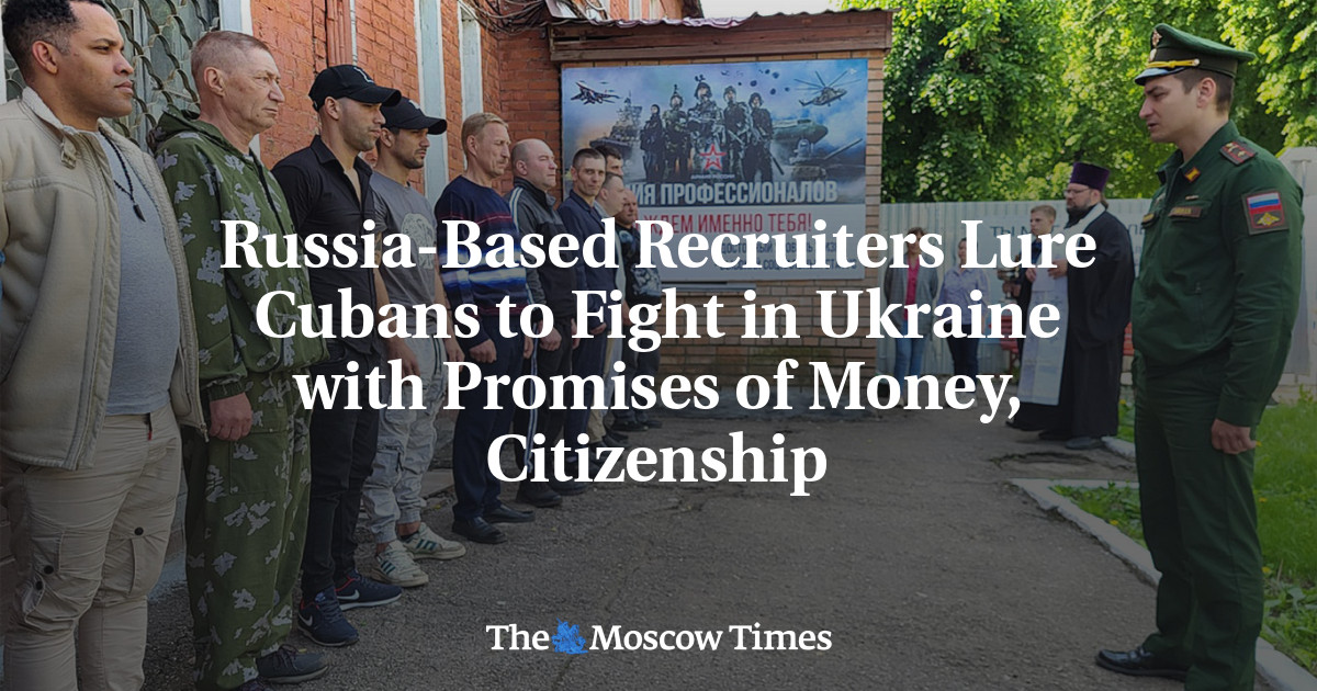 Russia-Based Recruiters Lure Cubans to Fight in Ukraine with Promises ...