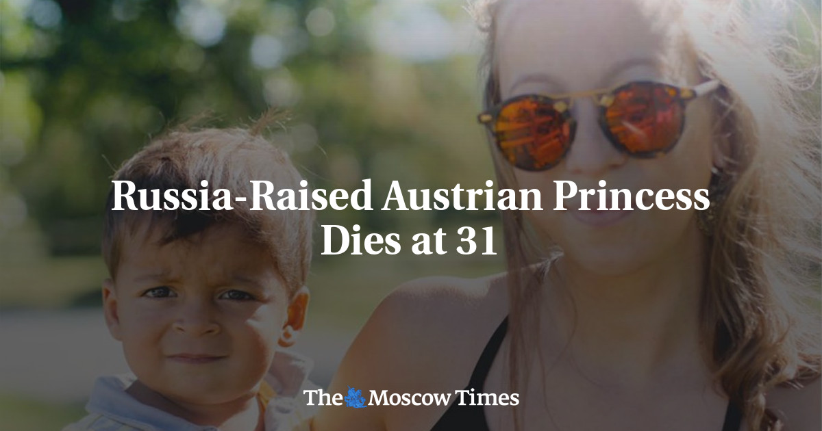 Russia-Raised Austrian Princess Dies at 31 - The Moscow Times