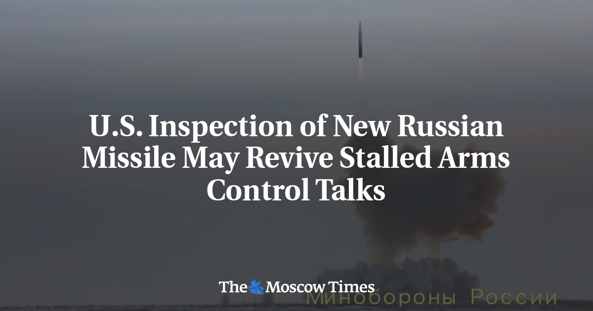 U.S. Inspection of New Russian Missile May Revive Stalled Arms Control ...