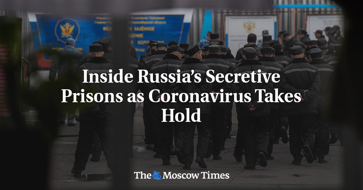 Inside Russia’s Secretive Prisons as Coronavirus Takes Hold - The ...