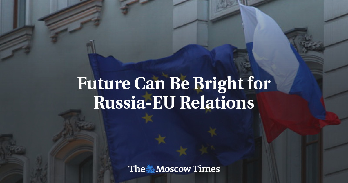 Future Can Be Bright for Russia-EU Relations