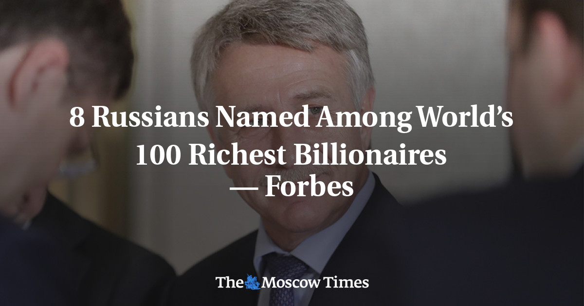 8 Russians Named Among World’s 100 Richest Billionaires — Forbes - The ...