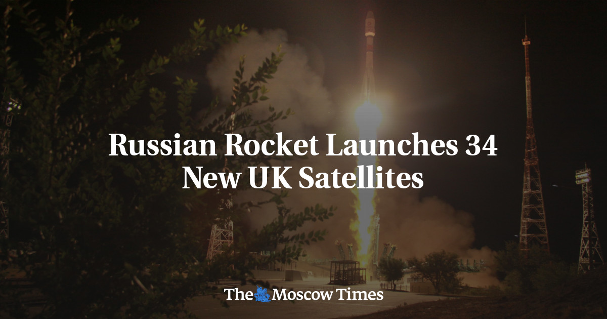 Russian Rocket Launches 34 New UK Satellites - The Moscow Times