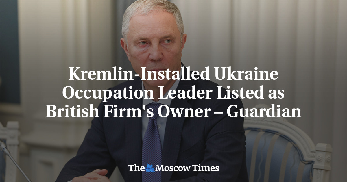 Kremlin-Installed Ukraine Occupation Leader Listed as British Firm's ...