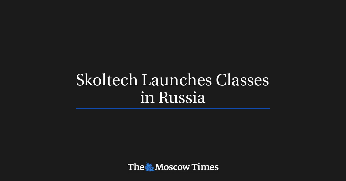 Skoltech Launches Classes in Russia