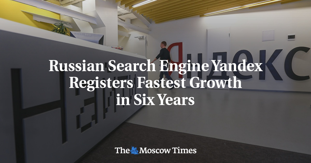 Russian Search Engine Yandex Registers Fastest Growth in Six Years
