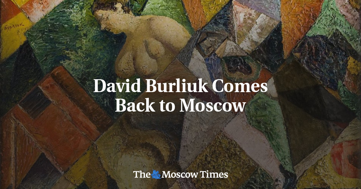 David Burliuk Comes Back to Moscow - The Moscow Times