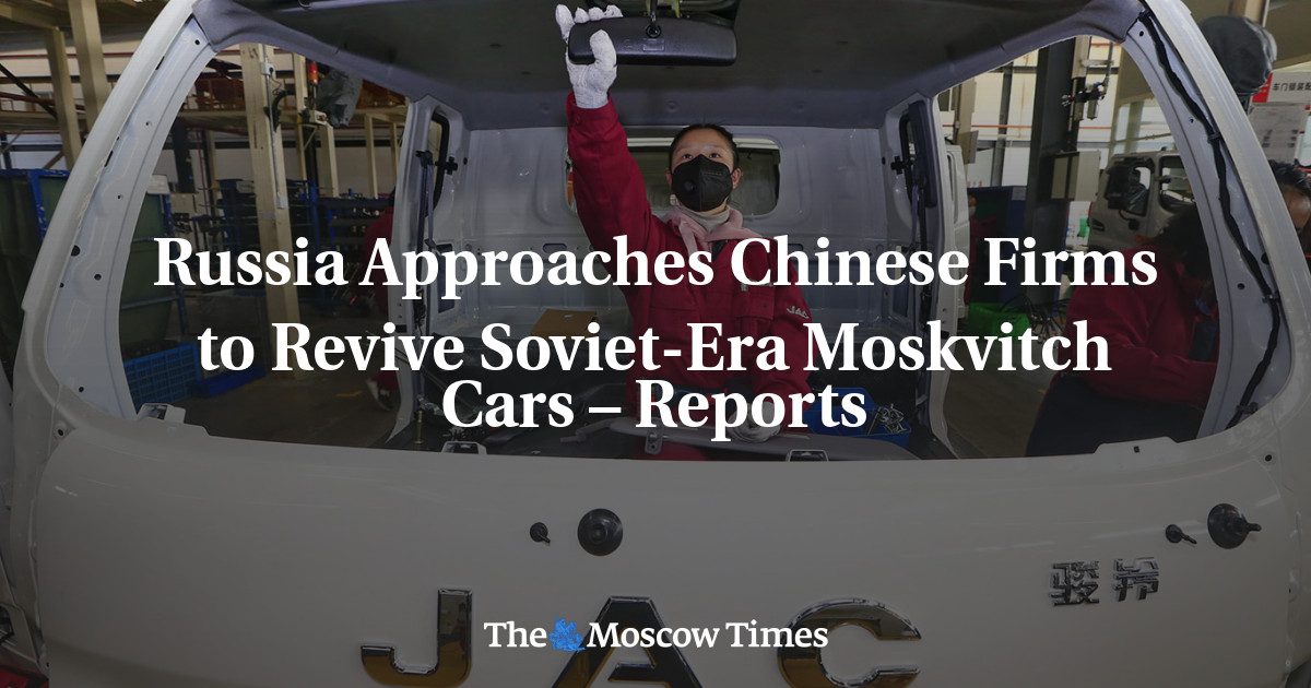 Russia Approaches Chinese Firms to Revive Soviet-Era Moskvitch Cars ...