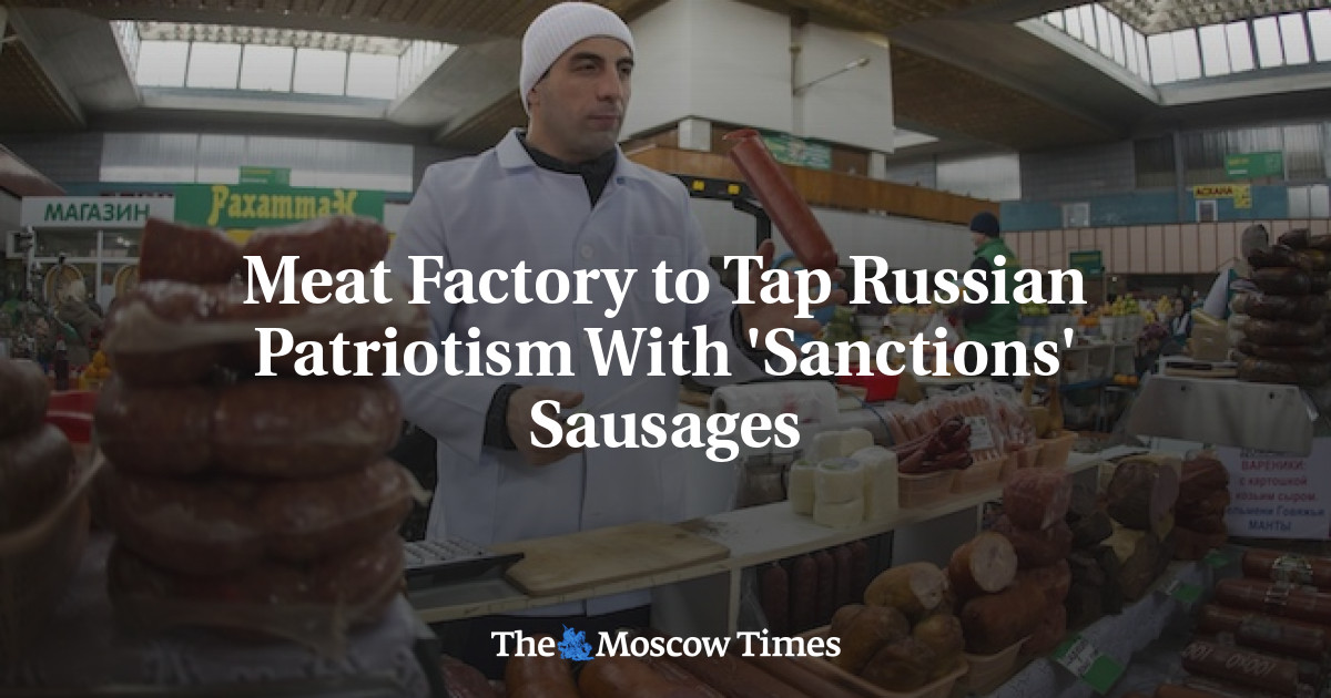 Meat Factory to Tap Russian Patriotism With 'Sanctions' Sausages