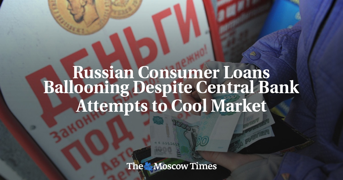 Russian Consumer Loans Ballooning Despite Central Bank Attempts to Cool ...