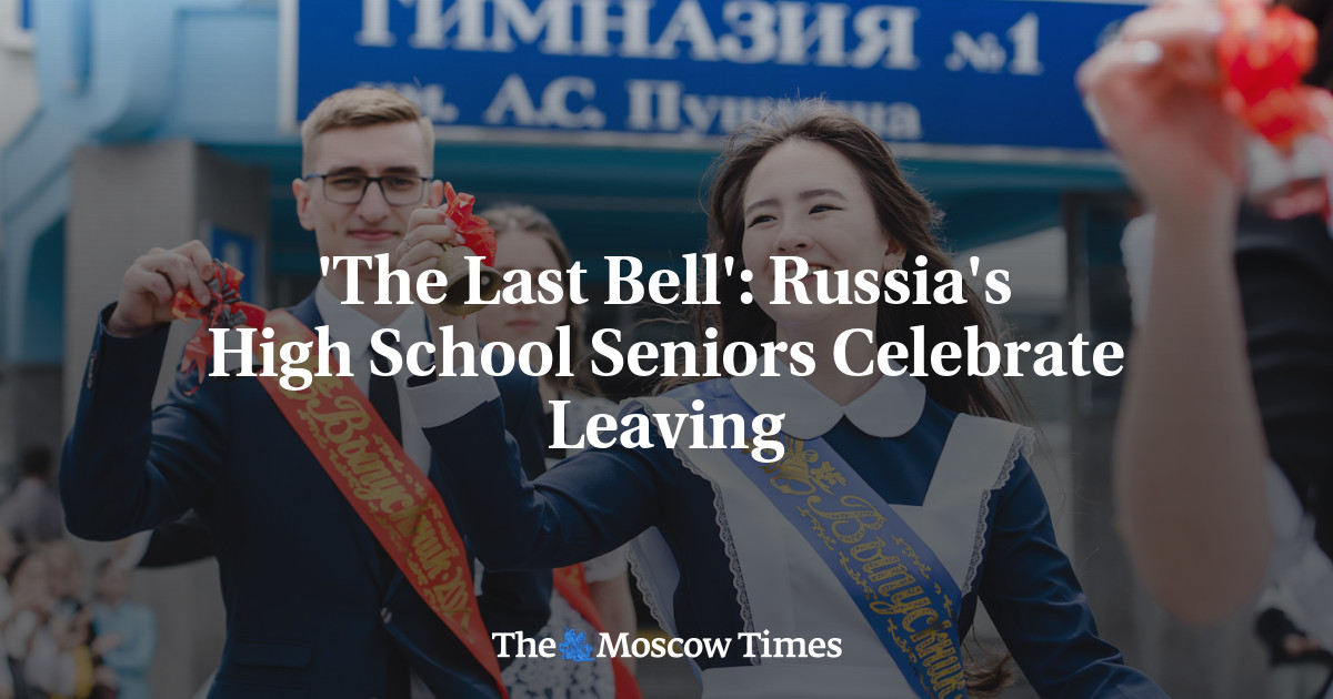 'The Last Bell': Russia's High School Seniors Celebrate Leaving - The ...
