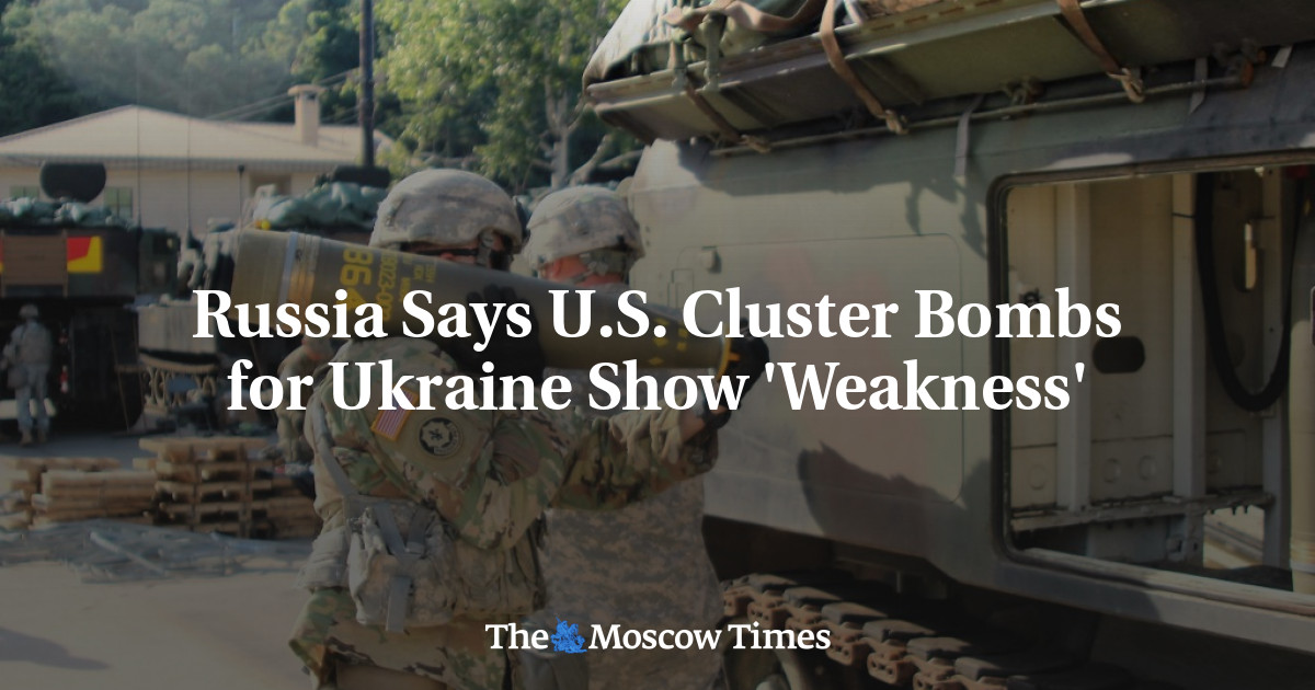 Russia Says U.S. Cluster Bombs for Ukraine Show 'Weakness' - The Moscow ...